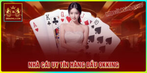 OKKING - Link Vào Nhà Cái Cá Cược Chính Thức Mới Mở Cửa 2025